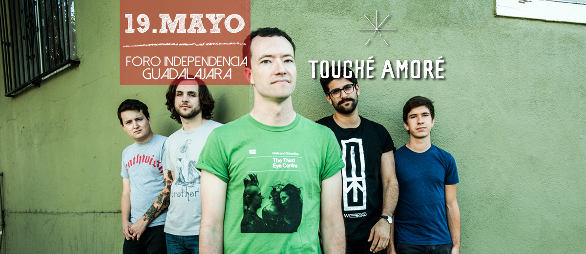 Touché Amoré por primera vez en Guadalajara | 19 de Mayo | Foro ...